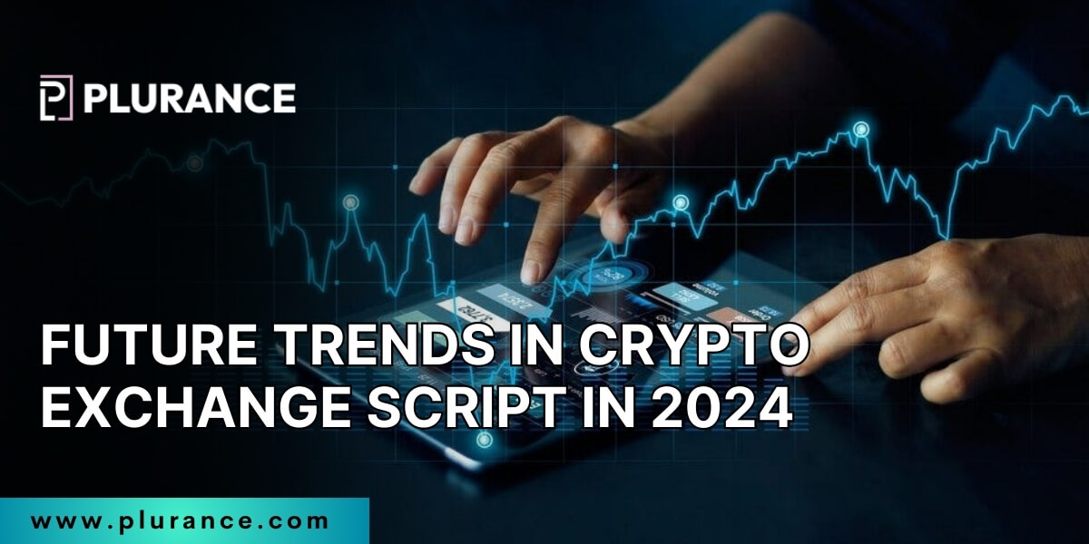 Future Trends in Crypto Exchange Script in 2024